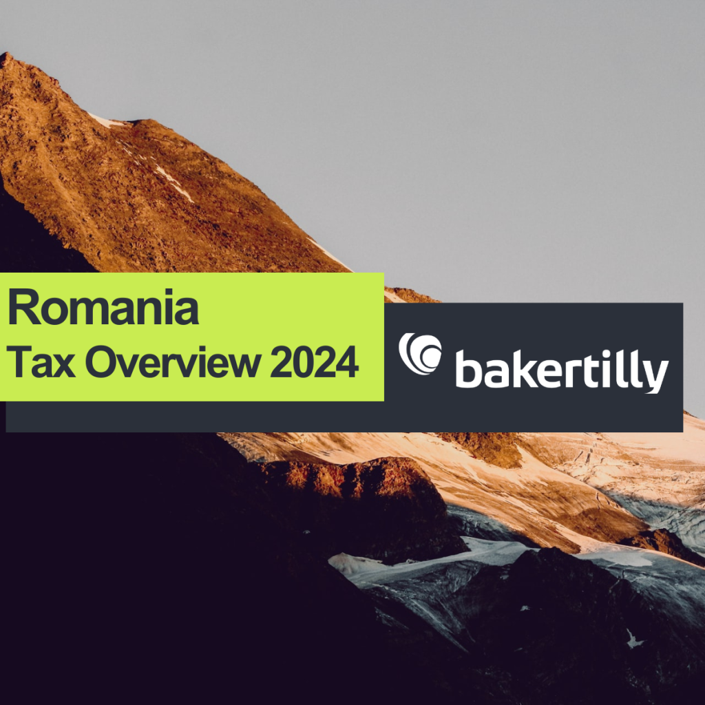 Romania Tax Overview 2024 - Baker Tilly South East Europe